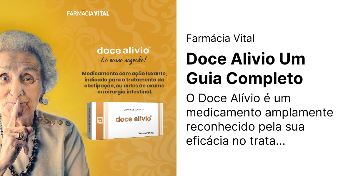 Doce Alivio Um Guia Completo | Farmácia Vital - A Sua Farmacia Online!